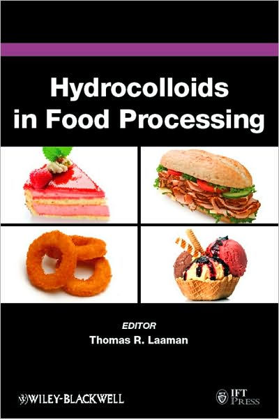 Hydrocolloids in Food Processing / Edition 1 by Thomas R. Laaman ... Hydrocolloids in Food Processing / Edition 1 by Thomas R. Laaman ...