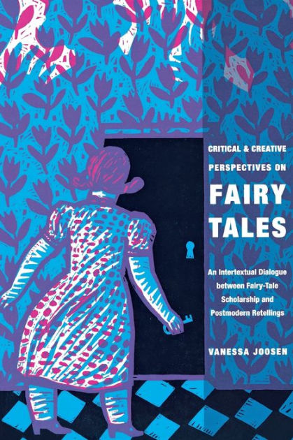 Critical and Creative Perspectives on Fairy Tales: An Intertextual ...