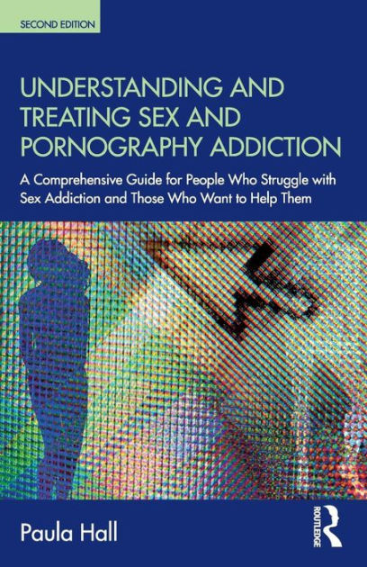 Understanding And Treating Sex And Pornography Addiction A 39324 Hot