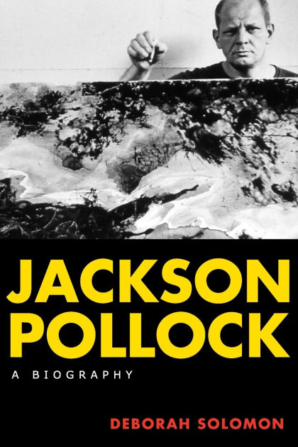 Jackson Pollock: A Biography by Deborah Solomon, Paperback | Barnes ...
