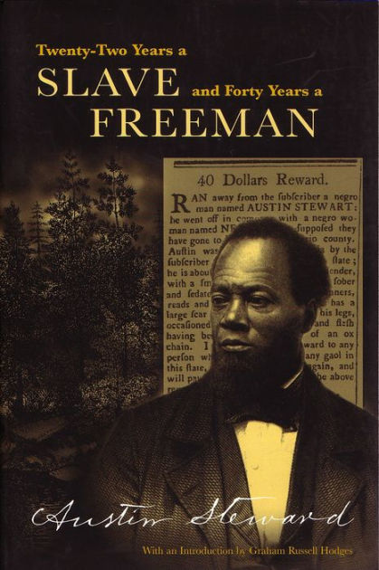 Twenty-Two Years a Slave, Forty Years a Freeman by Austin Steward, Paperback | Barnes & Noble®