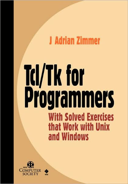 Tcltk For Programmers With Solved Exercises That Work With Unix And Windows Edition 1 By J