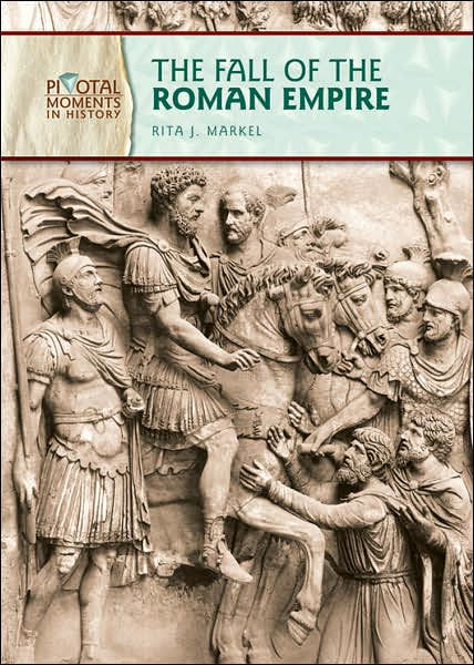 The Fall of the Roman Empire by Rita J. Markel, Hardcover | Barnes & Noble®