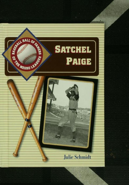 Satchel Paige by Julie Schmidt, Hardcover | Barnes & Noble®