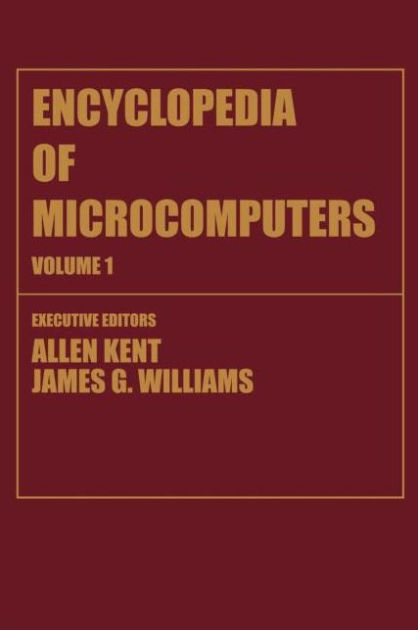 Encyclopedia Of Microcomputers Volume 1 Access Methods To Assembly Language And Assemblers