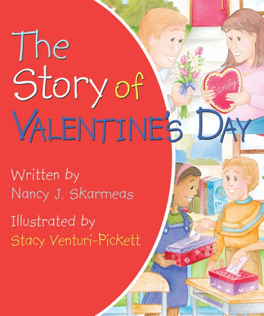 Story of Valentines Day by Nancy J. Skaermas, Stacy Venturi-Pickett ...