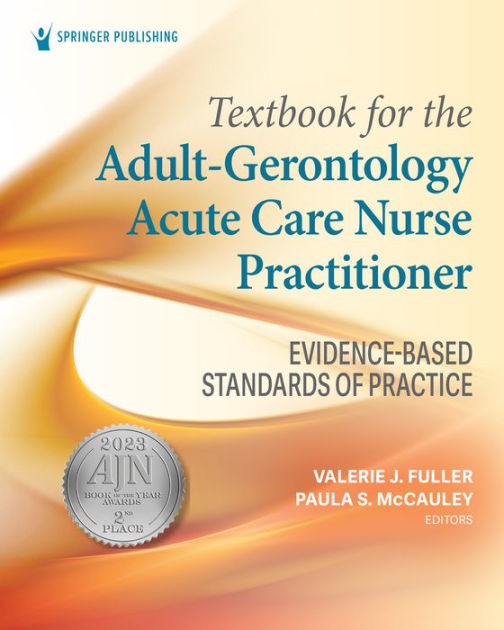 Textbook For The Adult Gerontology Acute Care Nurse Practitioner