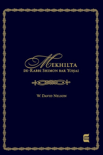 Mekhilta de-Rabbi Shimon bar Yohai by W. David Nelson, Hardcover | Barnes & Noble®