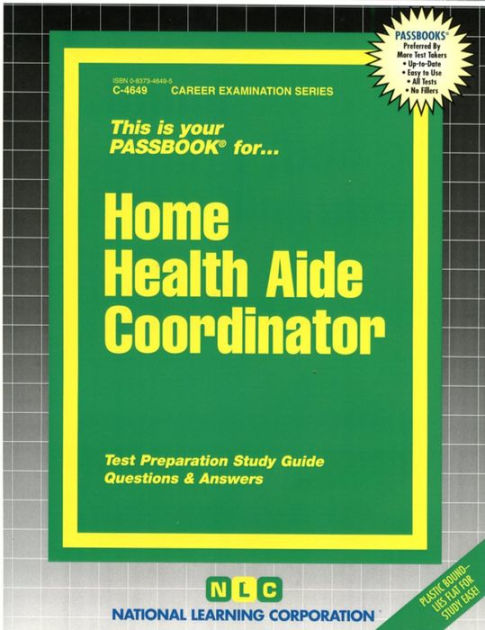 Home Health Aide Coordinator Passbooks Study Guide By National home-health-aide-coordinator-passbooks-study-guide-by-national