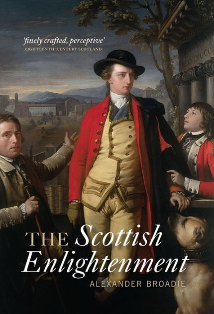 The Scottish Enlightenment by Alexander Broadie | eBook | Barnes & Noble®