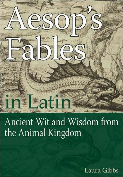 Aesop's Fables in Latin: Ancient Wit and Wisdom from the Animal Kingdom ...