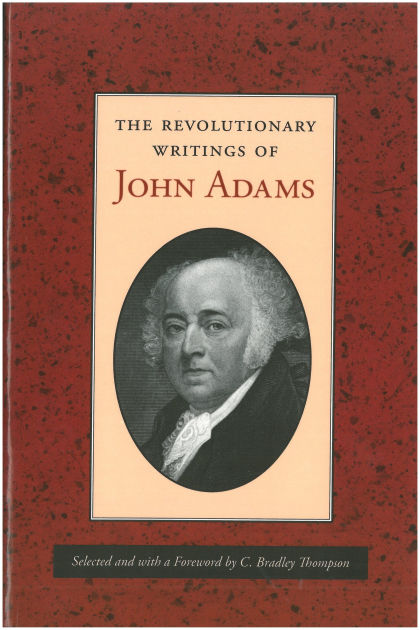 The Revolutionary Writings of John Adams / Edition 1 by John Adams ...