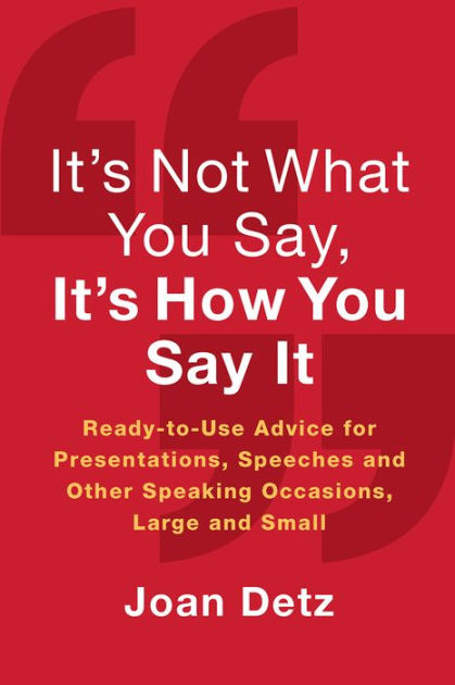 It's Not What You Say, It's How You Say It: Ready-to-Use Advice for ...