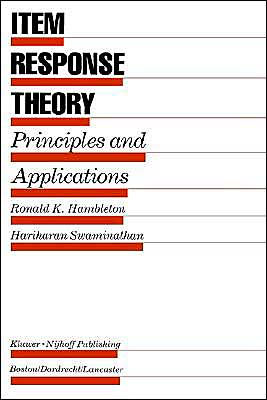 Item Response Theory: Principles and Applications / Edition 1 by Ronald K. Hambleton, H ...