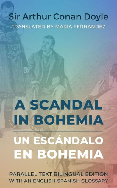A Scandal in Bohemia - Un escándalo en Bohemia: Parallel Text Bilingual ...