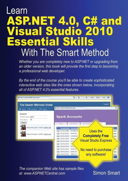 Learn Asp.Net 4.0, C# And Visual Studio 2010 Essential Skills With The Smart Method by Simon ...