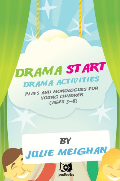 'Drama Start': Drama activities, plays and monologues for young ...