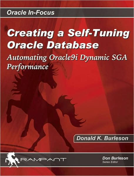 Creating A Self Tuning Oracle Database Automating Oracle9i Dynamic Sga Performance By Donald K