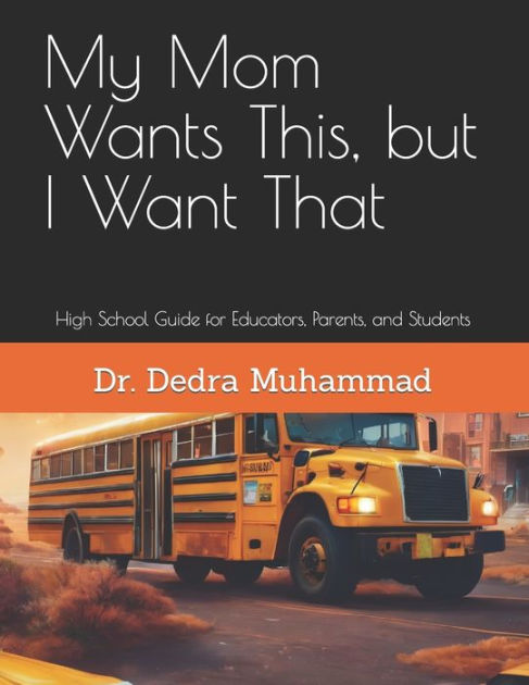 My Mom Wants This But I Want That High School Guide For Educators