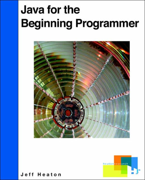 Java For The Beginning Programmer by Jeff Heaton, Paperback | Barnes & Noble®