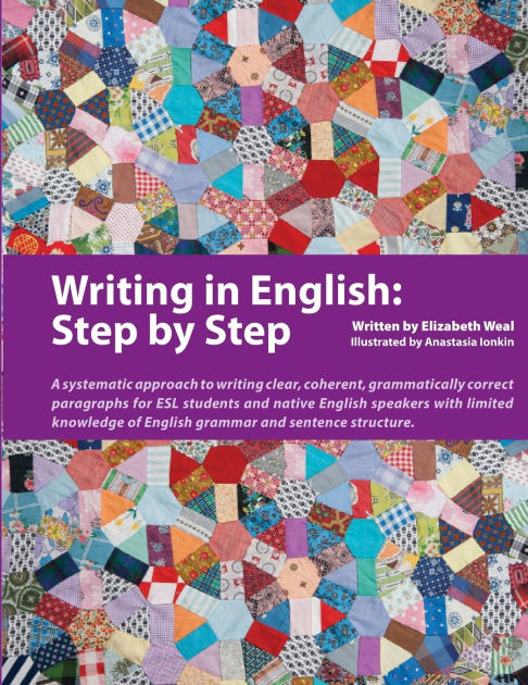Writing in English: Step by Step: A Systematic Approach to Writing ...