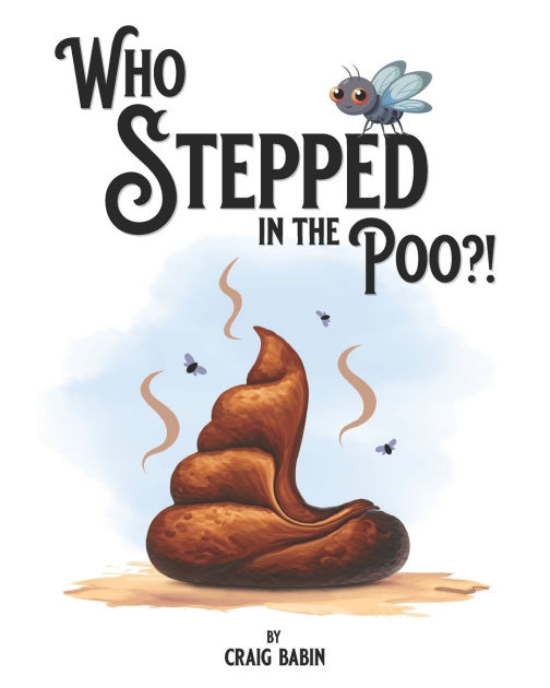 Who Stepped in the Poo?! by Craig Babin, Paperback | Barnes & Noble®