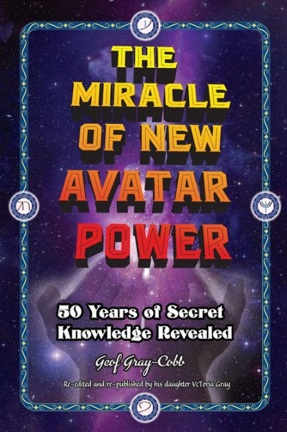 The Miracle of New Avatar Power by Geof Gray-Cobb, Paperback | Barnes & Noble®