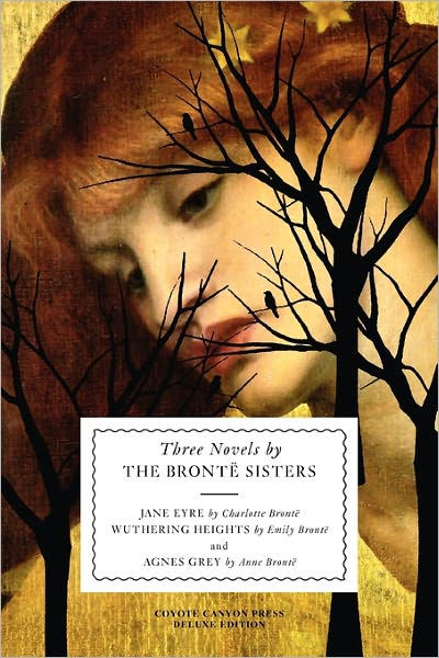 Three Novels by the Bronte Sisters by Charlotte Brontë, Emily Brontë ...