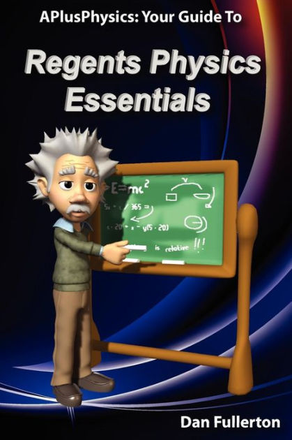 APlusPhysics: Your Guide to Regents Physics Essentials by Dan Fullerton, Paperback | Barnes & Noble®
