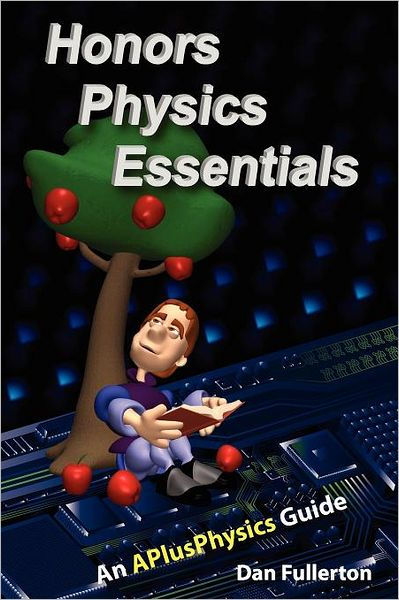 Honors Physics Essentials: An APlusPhysics Guide by Dan Fullerton, Paperback | Barnes & Noble®