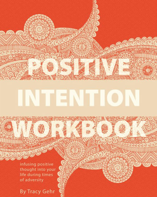 Positive Intention Workbook by Tracy Gehr | eBook | Barnes & Noble®