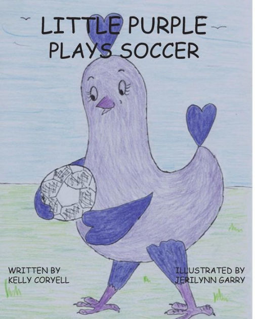 Little Purple Plays Soccer by Kelly Coryell, Jerilynn Garry, Paperback ... Little Purple Plays Soccer by Kelly Coryell, Jerilynn Garry, Paperback ...