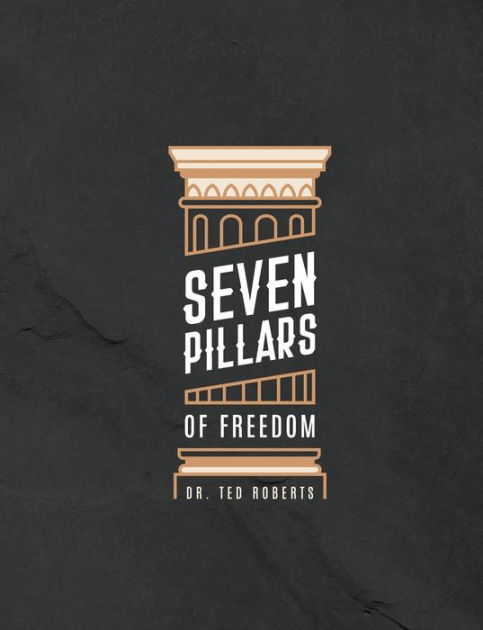 7 Pillars of Freedom Workbook by Ted Roberts, Paperback | Barnes & Noble®