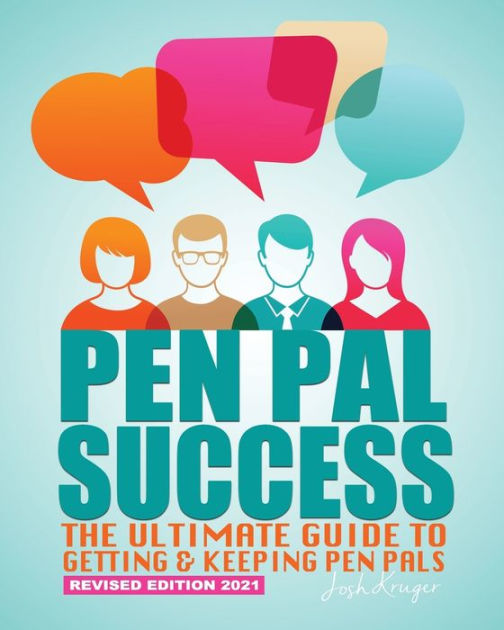 Pen Pal Success: The Ultimate Guide to Getting & Keeping Pen Pals by ...