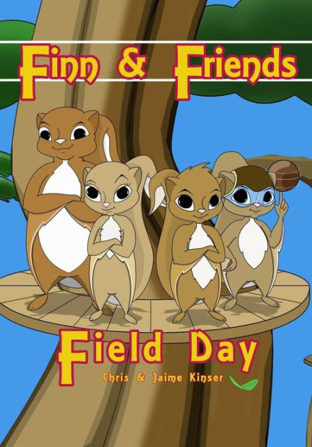 Finn & Friends: Field Day by Chris Kinser, Jaime Kinser, Paperback ...