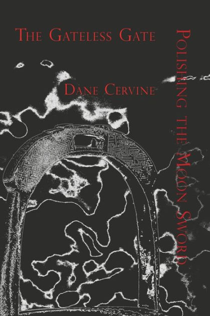 The Gateless Gate and Polishing the Moon Sword by Dane Cervine, Paperback | Barnes & Noble®