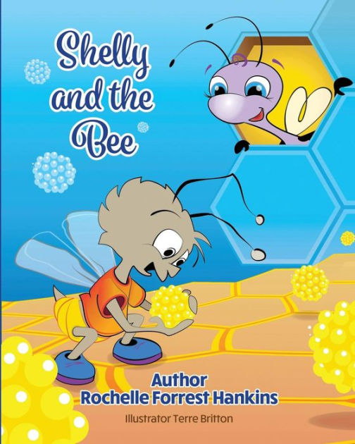 Shelly and the Bee by Terre Britton, Rochelle Forrest Hankins, Paperback | Barnes & Noble®