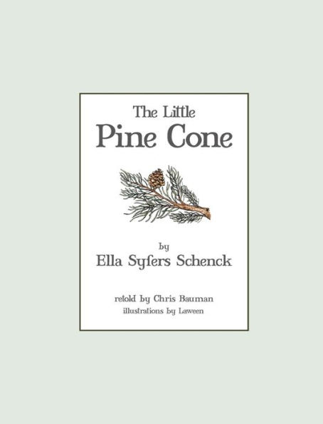 The Little Pine Cone by Ella Syfers Schenck, Laween | eBook | Barnes ...