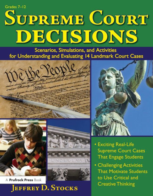 Supreme Court Decisions: Scenarios, Simulations, and Activities for ...