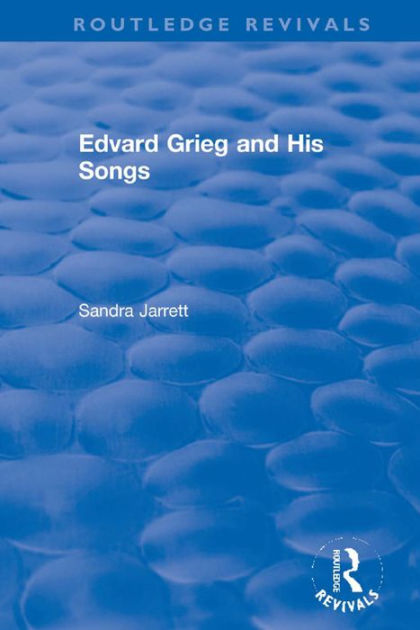 Edvard Grieg and His Songs by Sandra Jarrett, Paperback | Barnes & Noble®