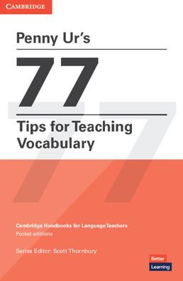 Penny Ur's 77 Tips for Teaching Vocabulary: Cambridge Handbooks for Language Teachers Pocket ...