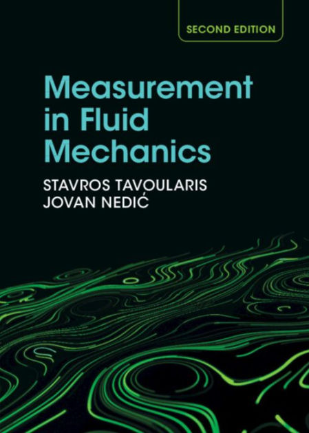 Measurement in Fluid Mechanics by Stavros Tavoularis, Jovan Nedic, Hardcover | Barnes & Noble®