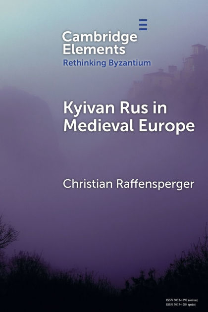 Kyivan Rus in Medieval Europe by Christian Raffensperger, Paperback | Barnes & Noble®