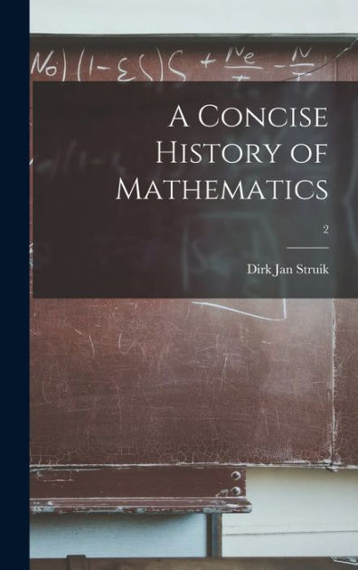 A Concise History Of Mathematics 2 By Dirk Jan 1894 Struik Paperback a-concise-history-of-mathematics-2-by-dirk-jan-1894-struik-paperback