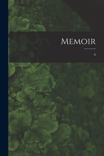Memoir; 6 by Anonymous, Paperback | Barnes & Noble®