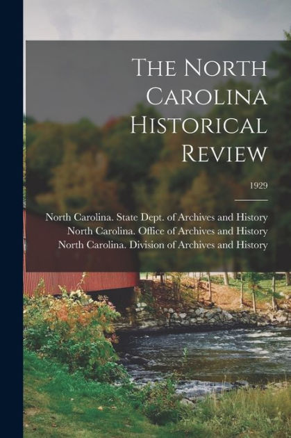 The North Carolina Historical Review; 1929 by North Carolina. State ...