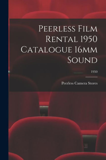 Peerless Film Rental 1950 Catalogue 16mm Sound; 1950 by Peerless Camera Stores, Paperback ...