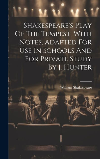 Shakespeare's Play Of The Tempest, With Notes, Adapted For Use In ...