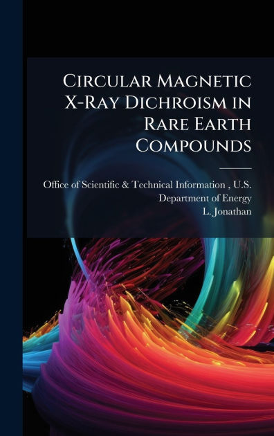Circular Magnetic X-Ray Dichroism in Rare Earth Compounds by Office of Scientific & Technical ...