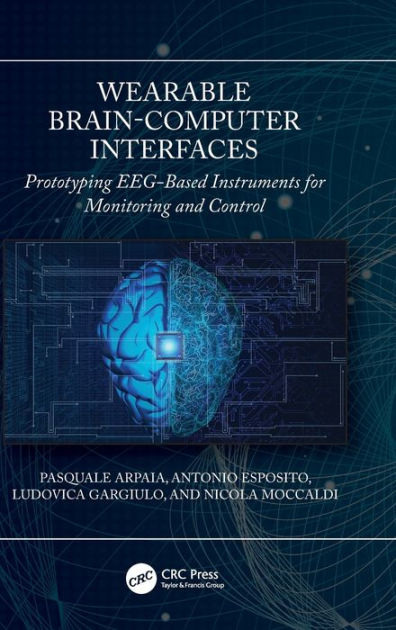 Wearable Brain-Computer Interfaces: Prototyping EEG-Based Instruments for Monitoring and Control ...